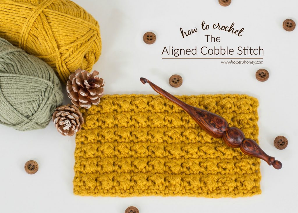 How To: Crochet The Aligned Cobble Stitch - Tutorial by Hopeful Honey